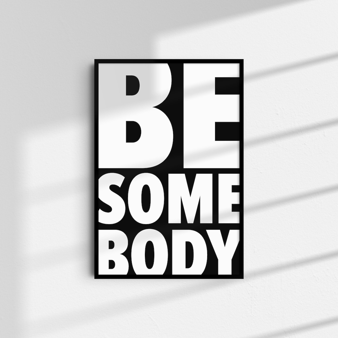 Be Somebody Wall Art Typography Music Poster Home Decor A5 A4 A3 A2 A1 ...