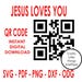 Jesus Loves You Message QR Code Svg Pdf Png Dxf Odg Scan Instant ...
