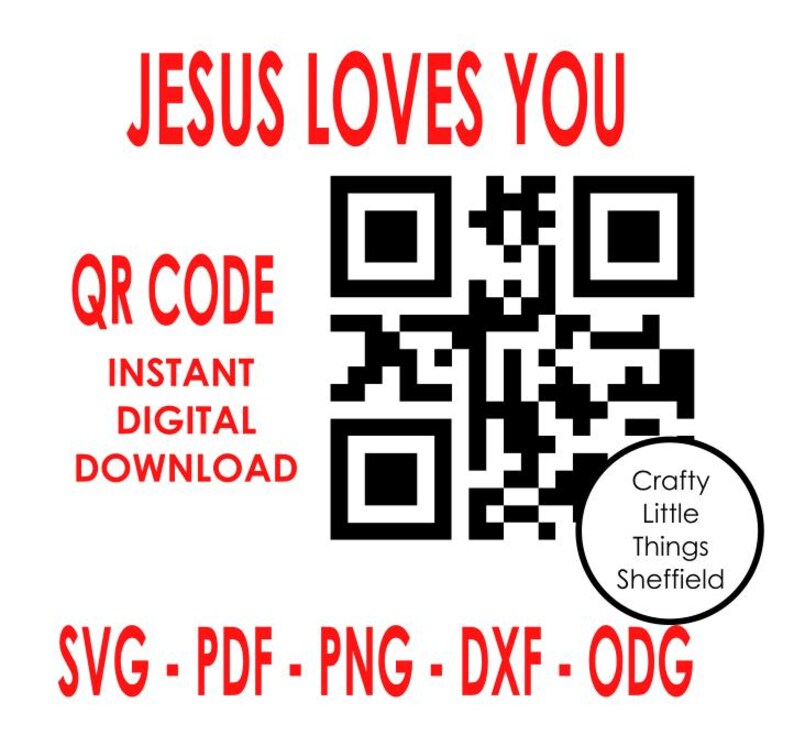 Jesus Loves You Message QR Code Svg Pdf Png Dxf Odg Scan Instant ...
