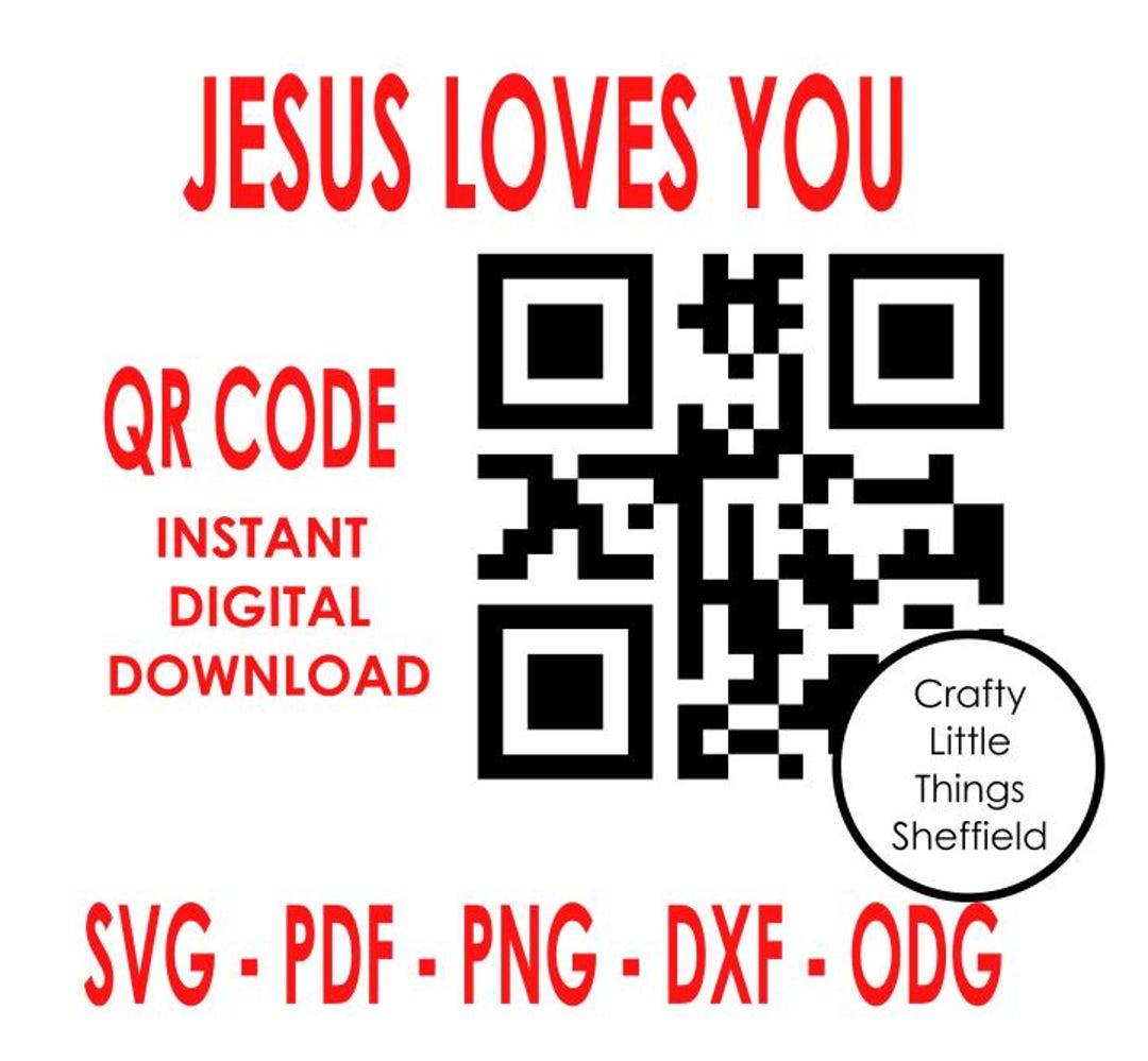 Jesus Loves You Message QR Code Svg Pdf Png Dxf Odg Scan Instant ...