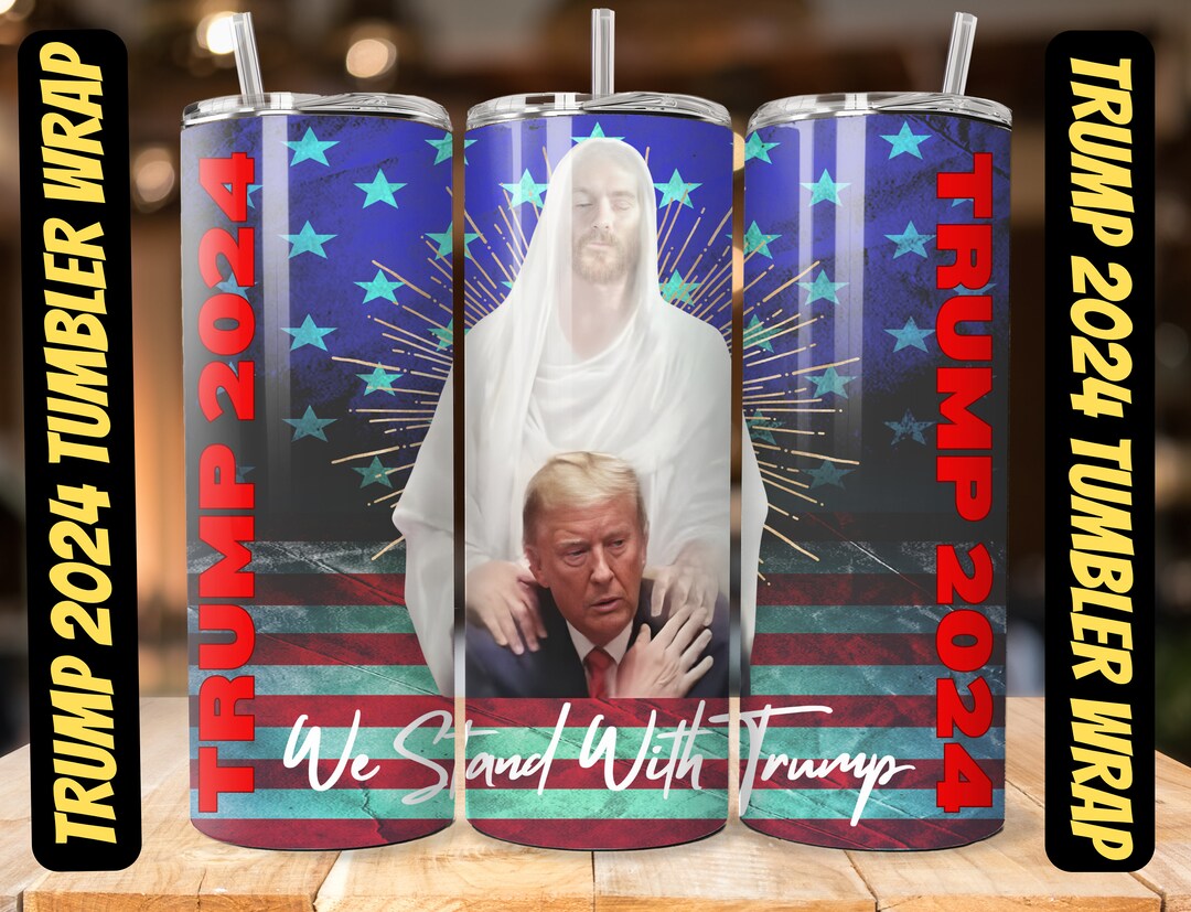 Trump 2024 Tumbler Wrap PNG, Instant Download, Stand With Trump, Maga ...