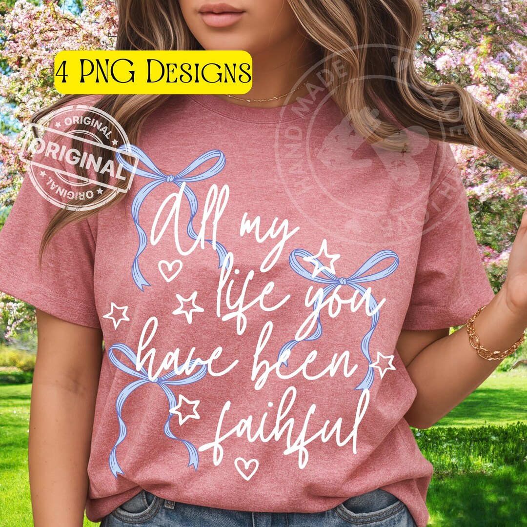 All My Life You Have Been Faithful PNG Bundle, Trendy Preppy Christian ...