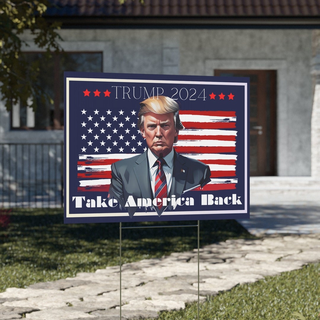 Trump 2024 Yard Sign Maga Yard Sign Take America Back Lawn - Etsy
