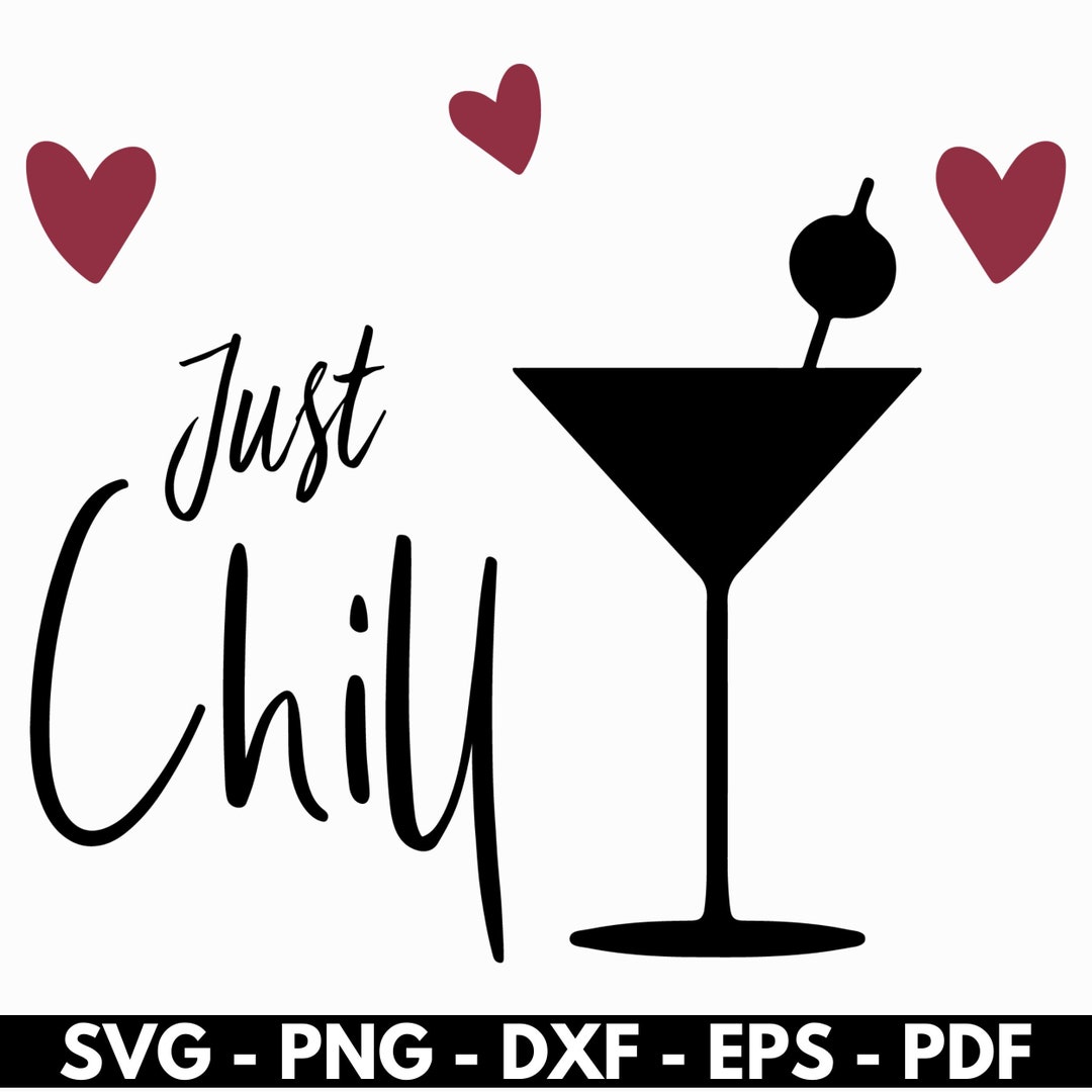 Just Chill Svg, Cocktail Svg, Relax Svg, Cricut, Silhouette - Etsy