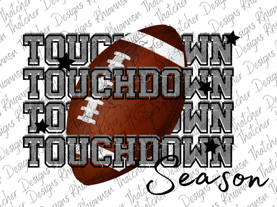 Touchdown Season PNG Design, Fall Png, Football T-shirt Png, Football ...