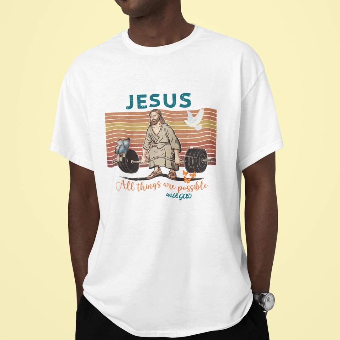 Funny Faith Jesus Weightlifting T-shirt, Inspirational Christian ...