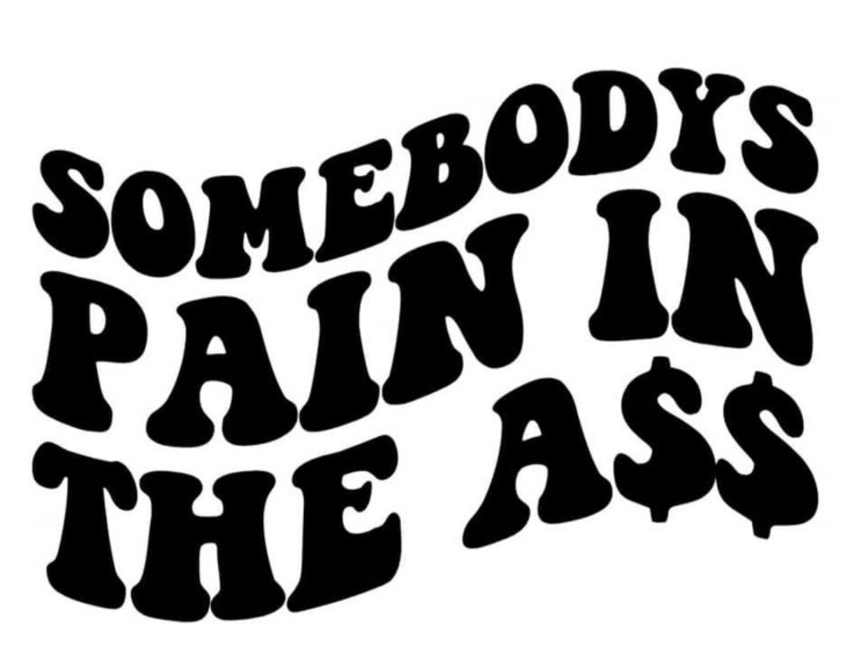 Somebody’s Pain in the Ass | Cricut Design | - Etsy