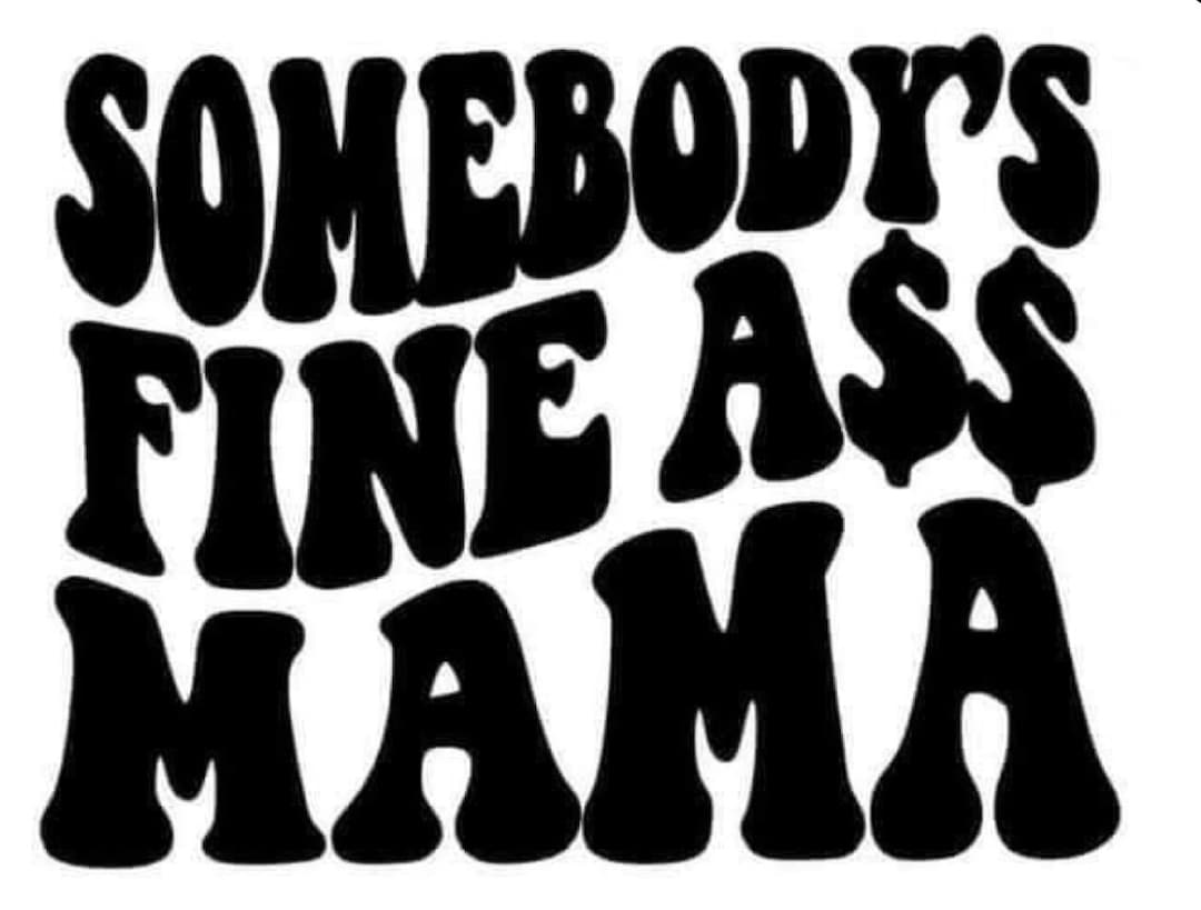 Somebody’s Fine Mama Design|cricut Design|svg - Etsy