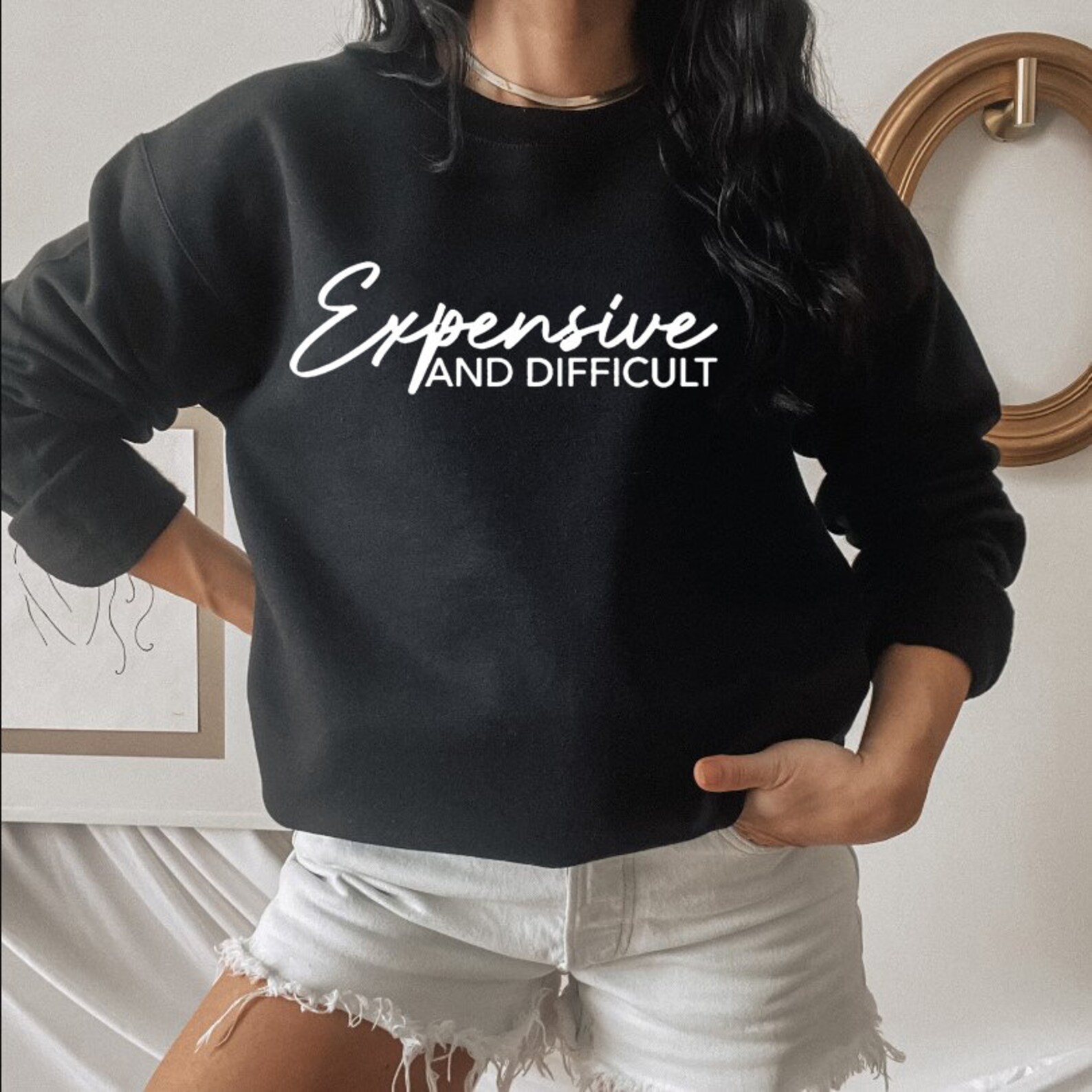 Expensive and Difficult Sweatshirt, Fashion Sweatshirt, Designer ...