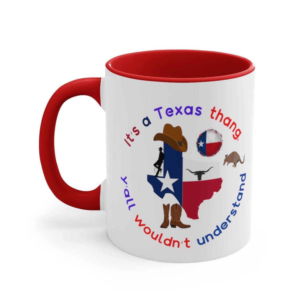 It's A Texas Thang, Texas, Accent Coffee Mug, 11oz - Etsy