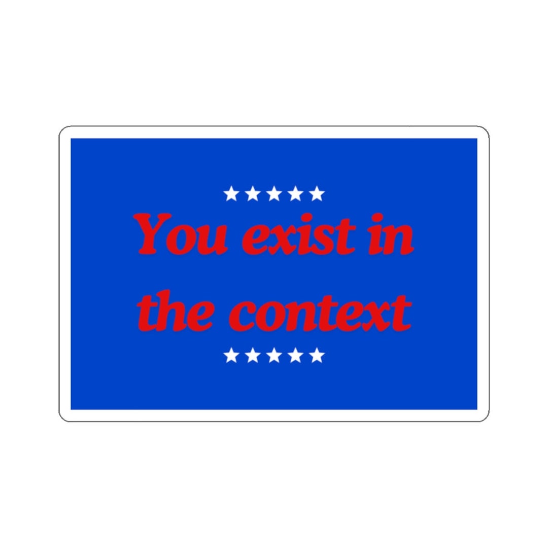 Kamala Harris you Exist in the Context Sticker - Etsy