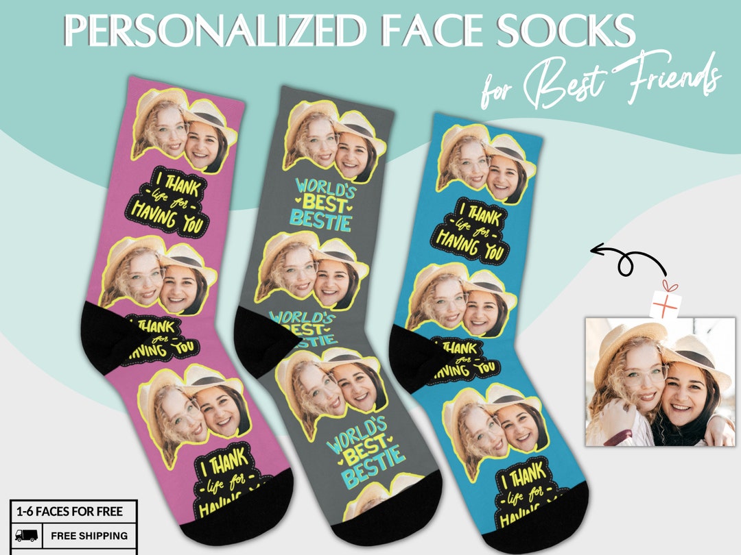 Personalized Face Socks for Besties, I Thank Life for Having You Custom ...