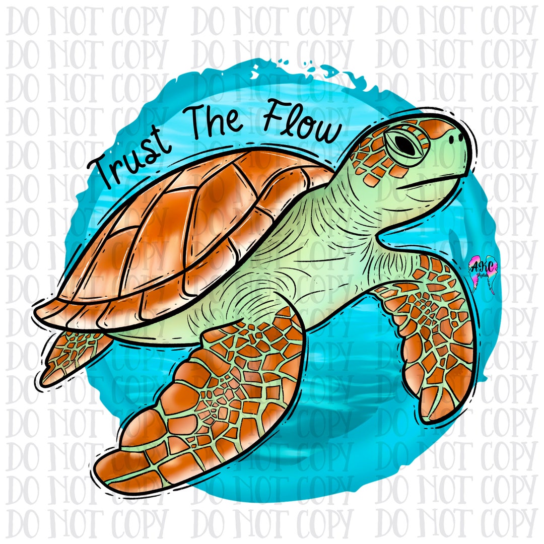 Trust the Flow Clipart, Trust the Flow Sublimation Shirt Design, Turtle Sublimation Design ...