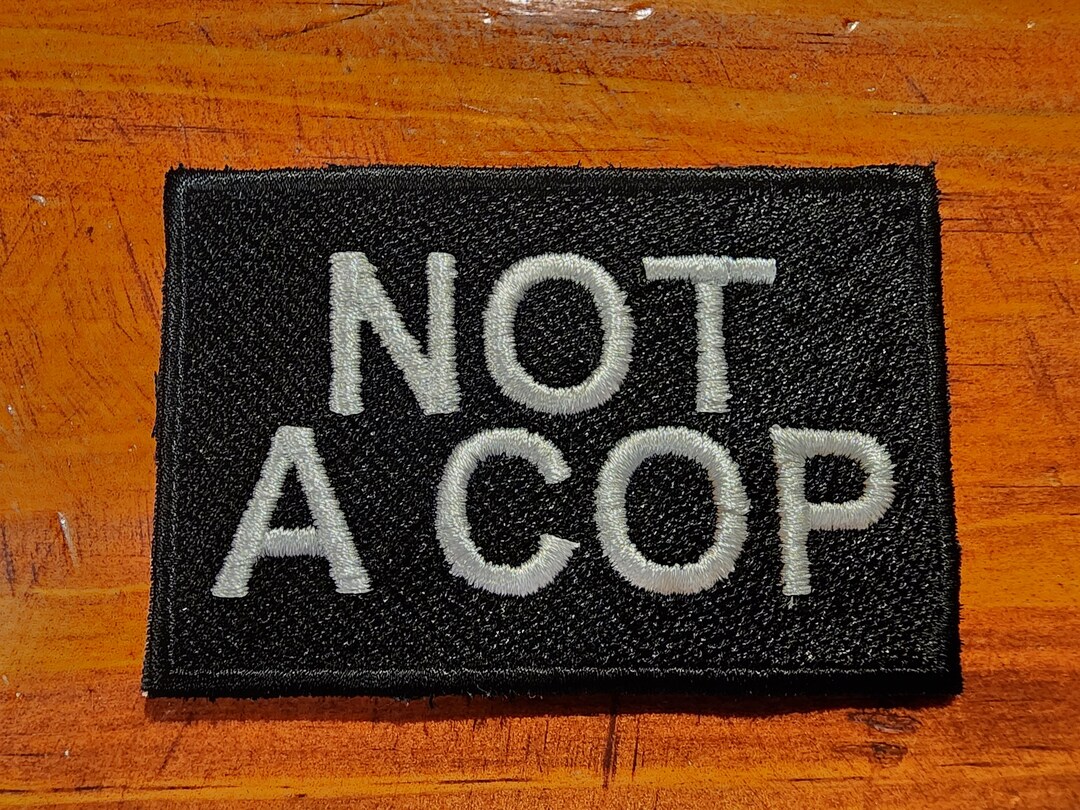 NOT A COP Patch - Etsy