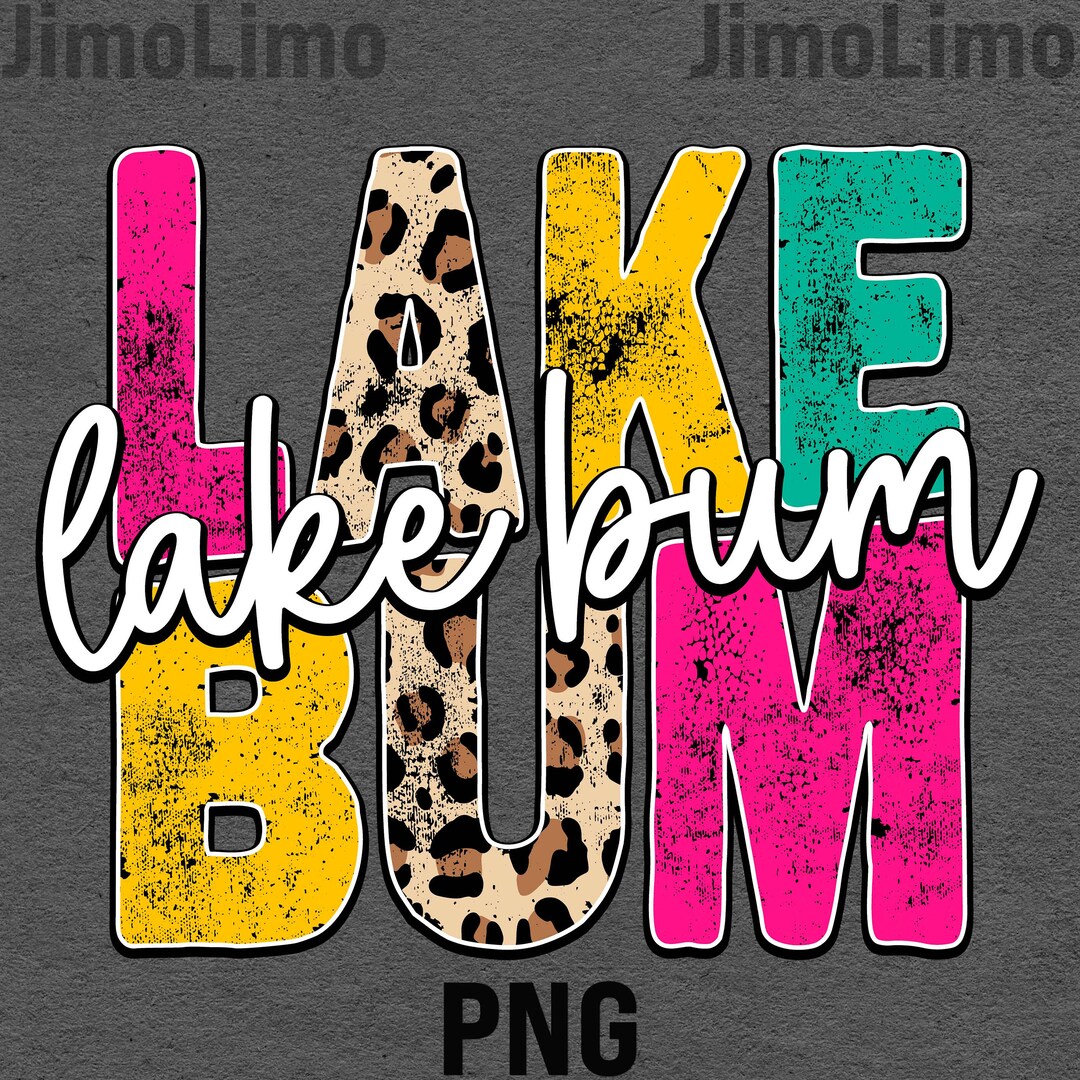 Lake Bum Png is the Best Life Leopard Cheetah Style Lake Vibes River ...