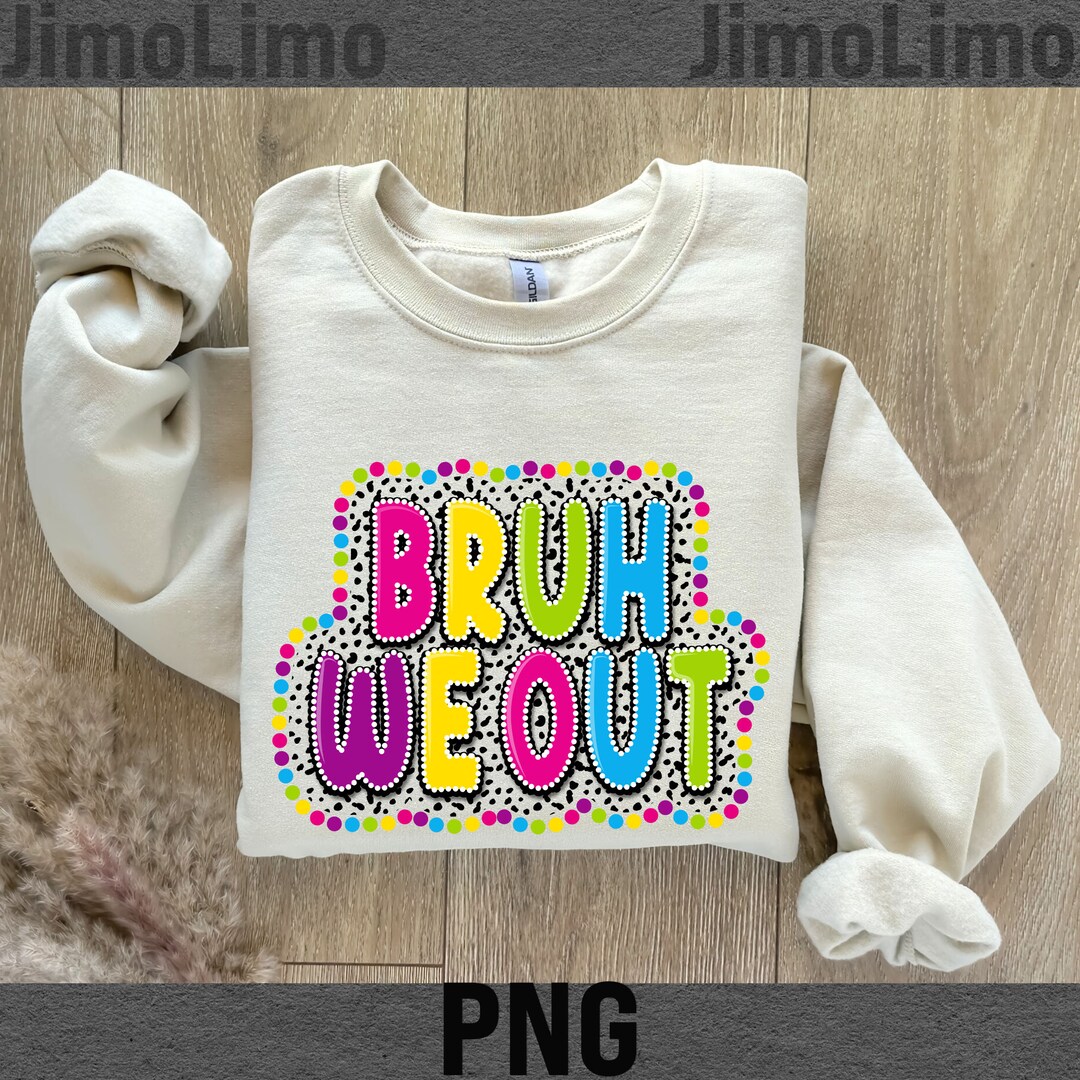 Bruh We Out Png Bright Colored Retro Vintage Letters Files Digital ...