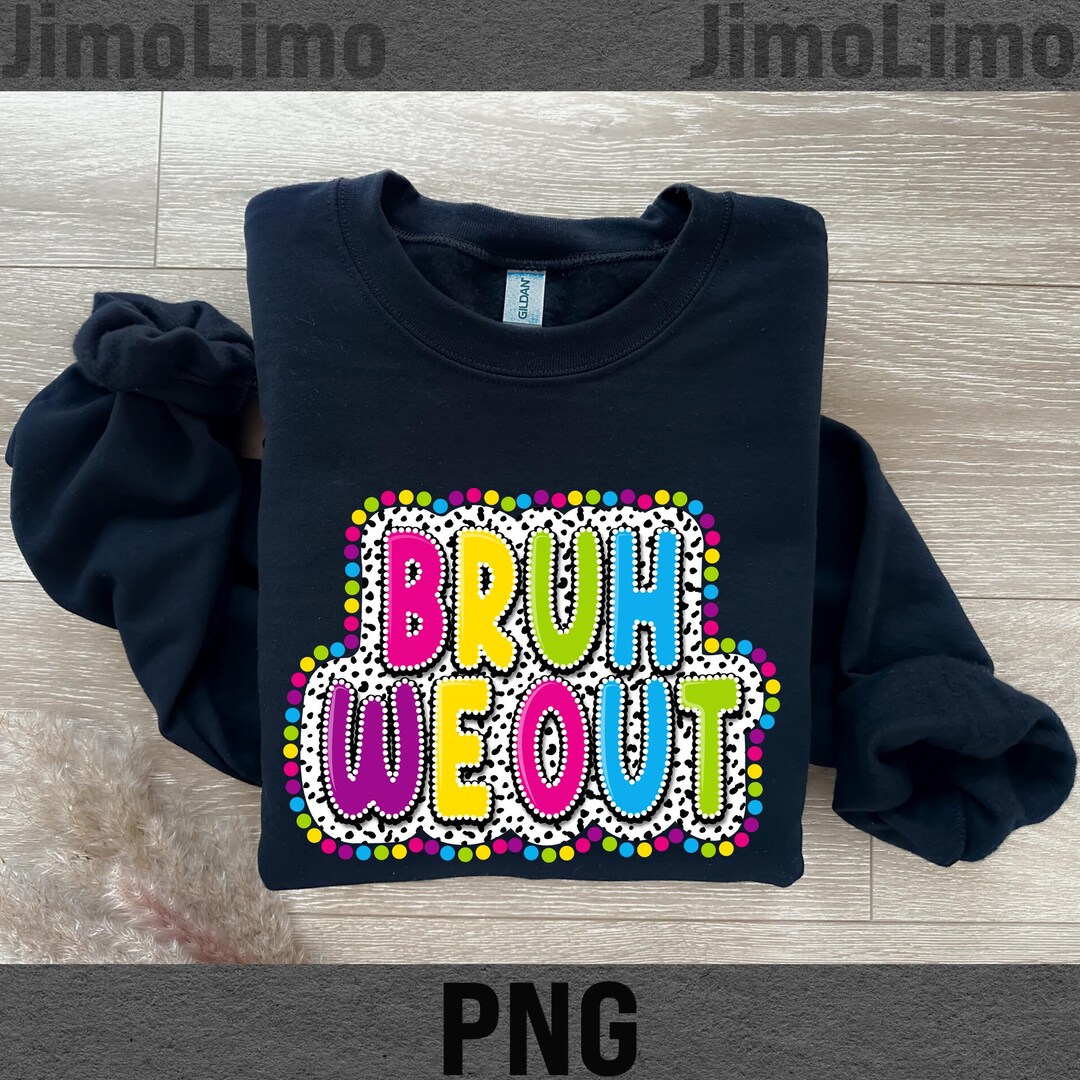 Bruh We Out Png Bright Colored Retro Vintage Letters Files Digital ...