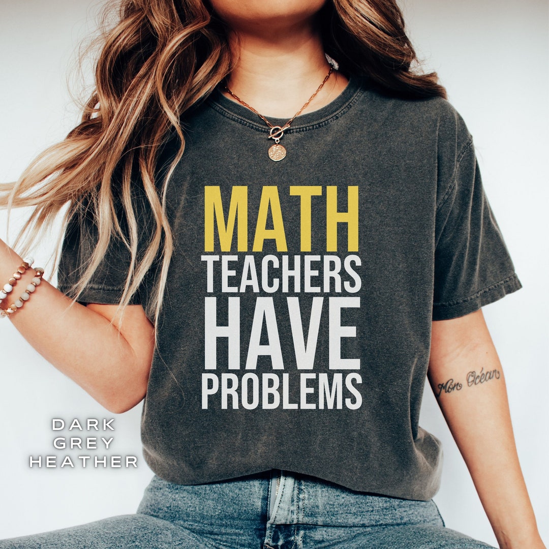 Funny Math Teacher Shirt With Puns, Sarcastic Teacher Gift Tshirt ...