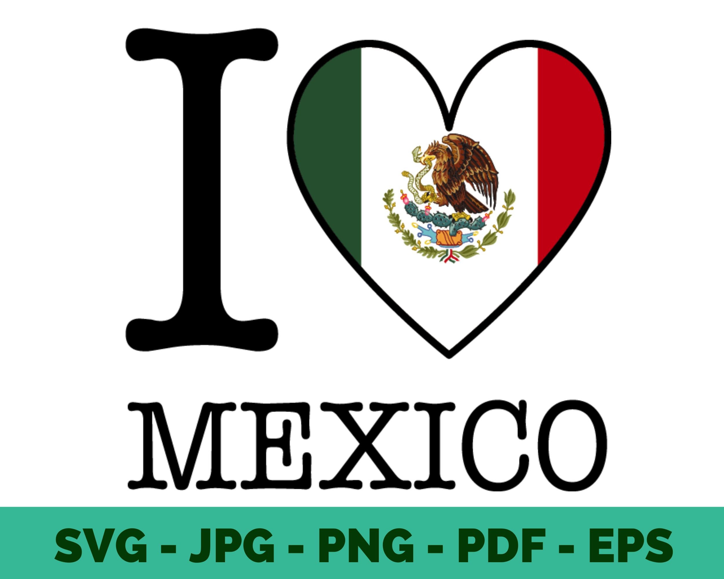 Mexico Svg Love Mexico Svg Flag of Mexico Mexican Flag Svg Latina Svg ...