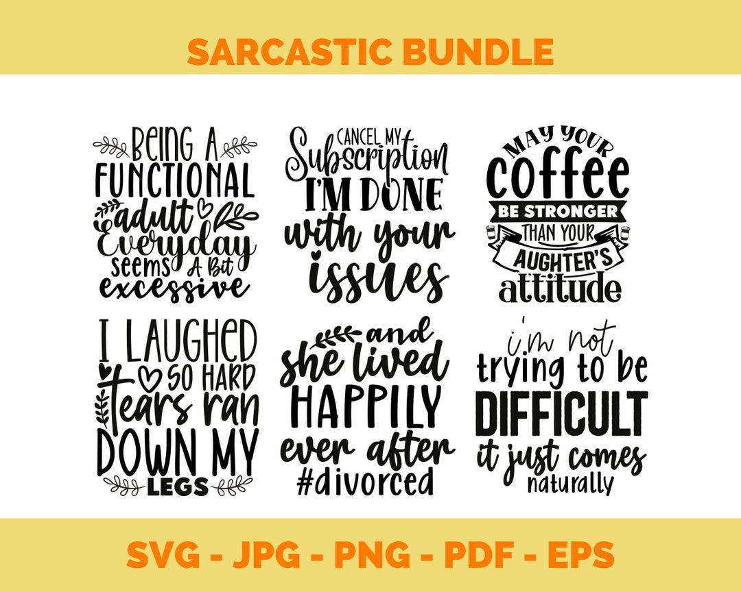 Sarcastic SVG Bundle | Funny Quotes & Sayings | Humor Vector Designs ...