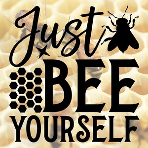 Bee SVG / Bee Quote / Bee Yourself / Positive / Motivating / Self Love ...