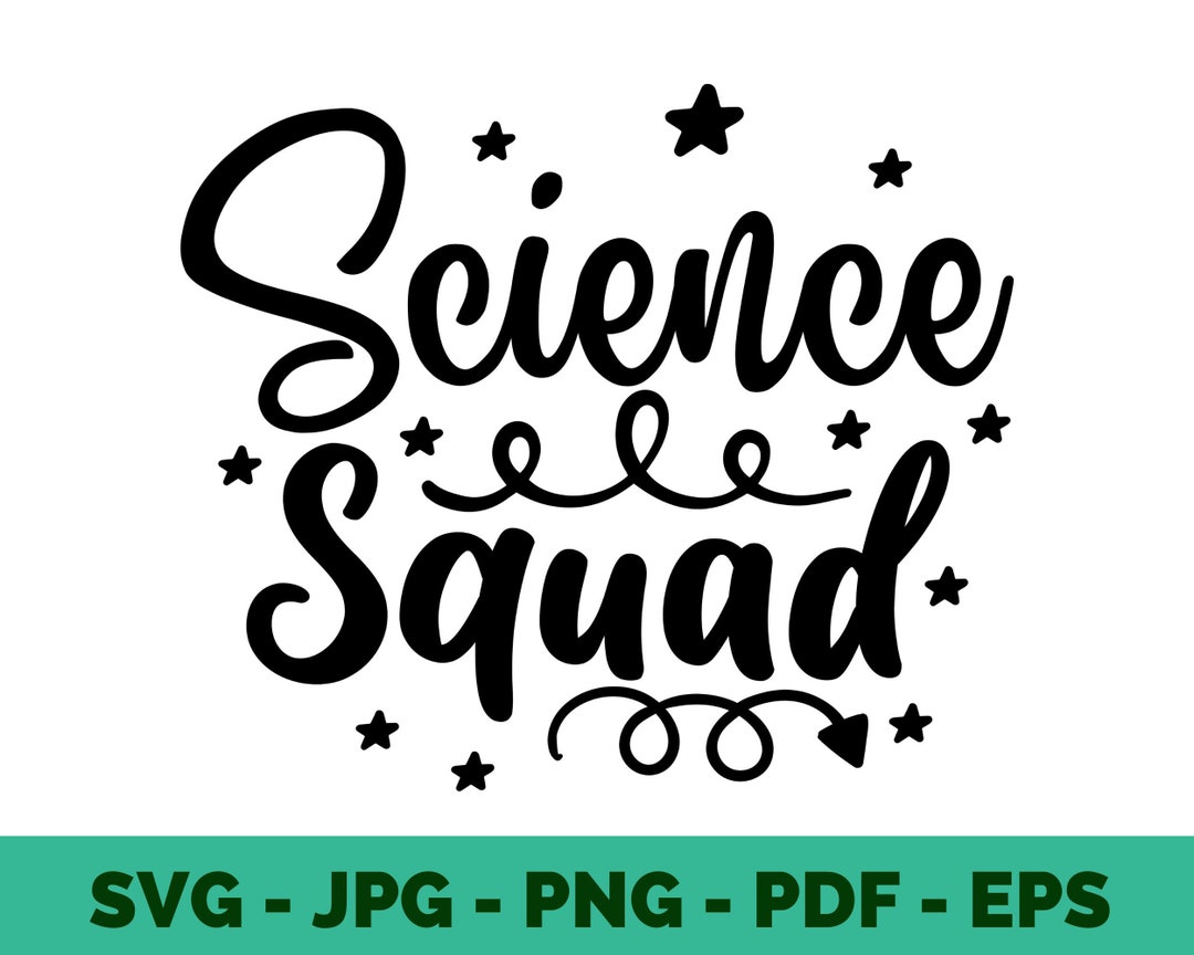 Science Svg Science Squad Svg Teacher Svg School Svg Science Shirt ...