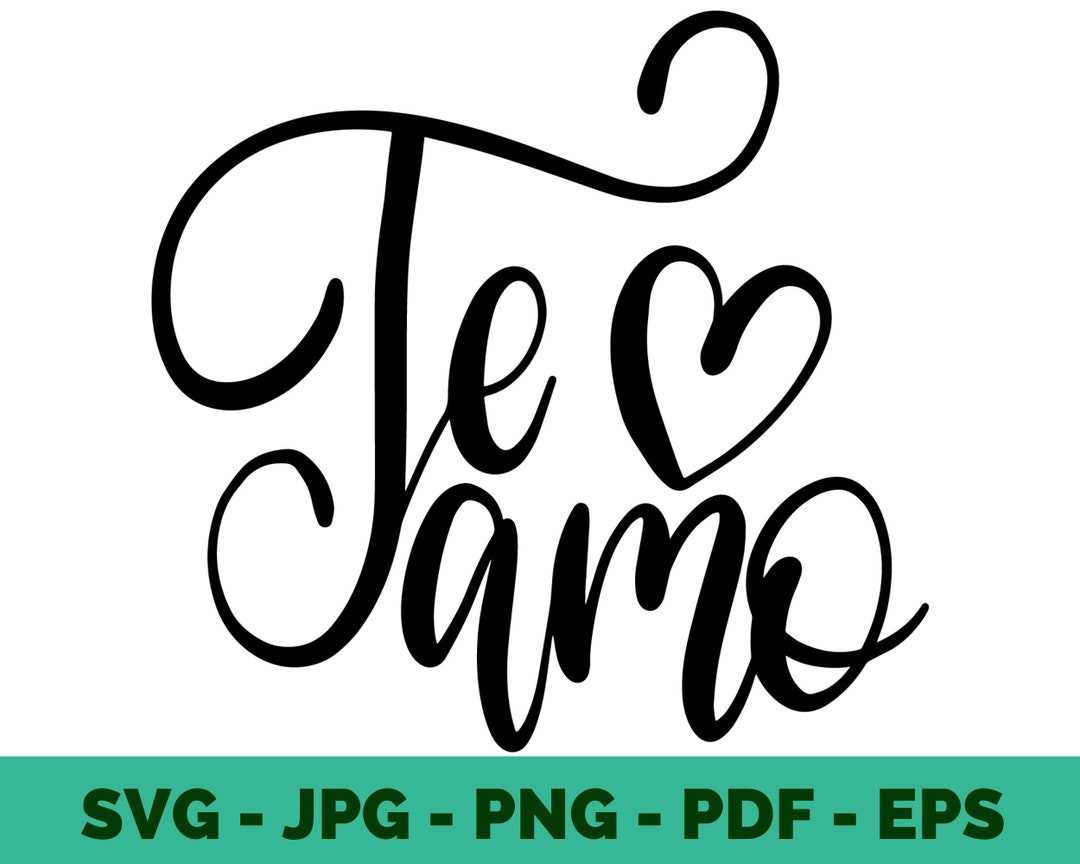 Te Amo Svg / I Love You / Spanish Svg / Te Amo Cake Topper / Love / Svg ...