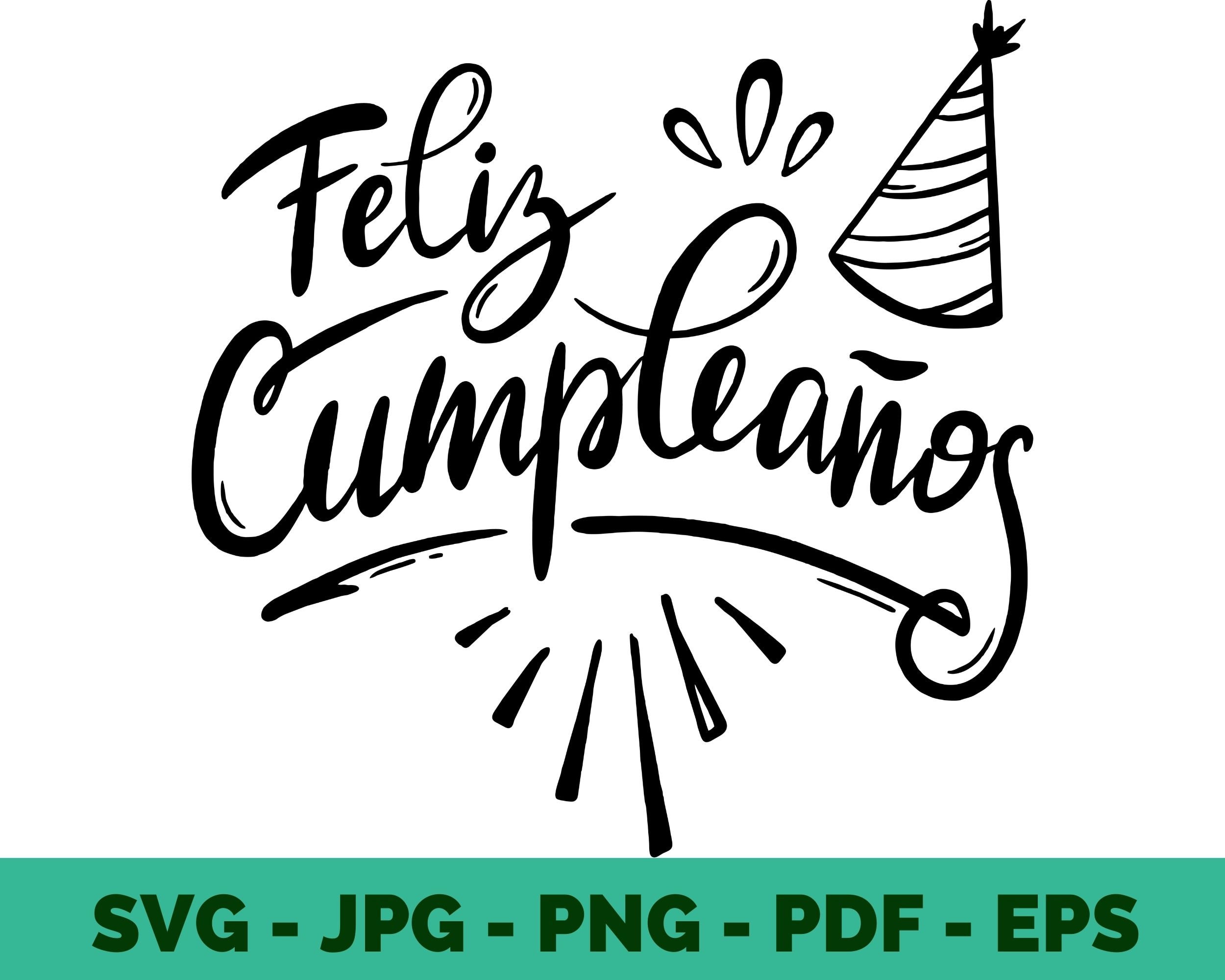 Feliz Cumpleaños Svg Feliz Aniversario Happy Birthday Svg Diy Cake Topper Happy Birthday 
