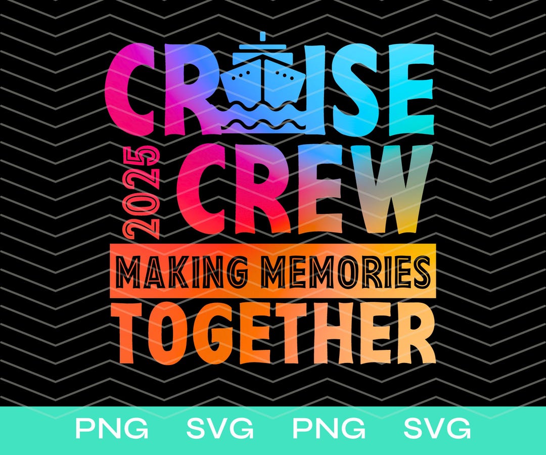 Cruise 2025 SVG, Cruise Crew PNG, Matching Family Cruise PNG, Cruise ...