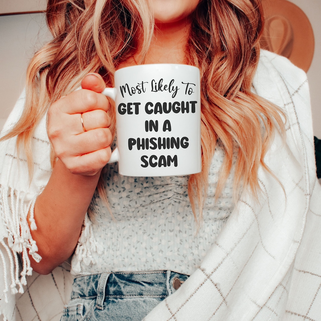 Most Likely to Get Caught Phishing Scam Mug, Group Gift for Coworkers ...