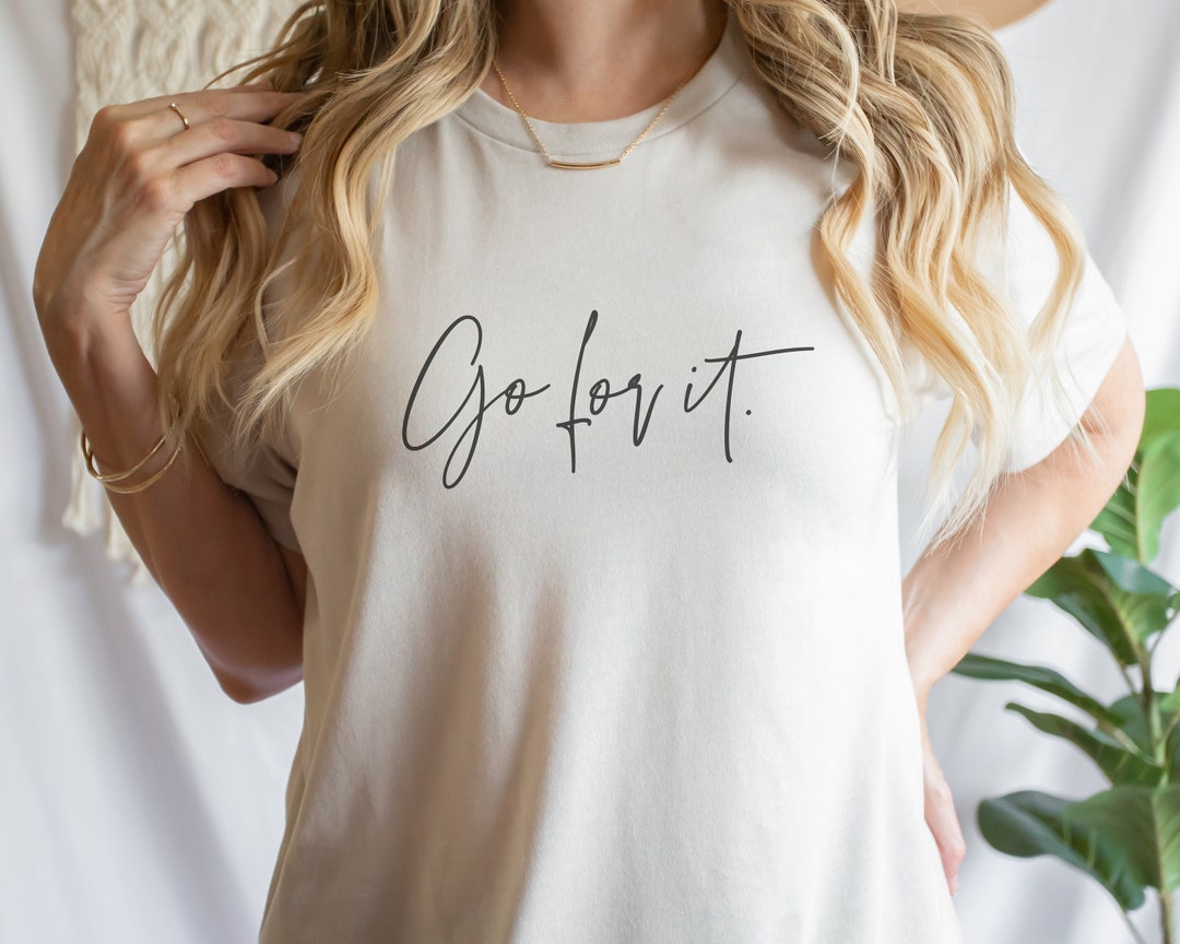 Go for It SVG - Dream Chaser Shirt SVG - Go for It Girl Png ...