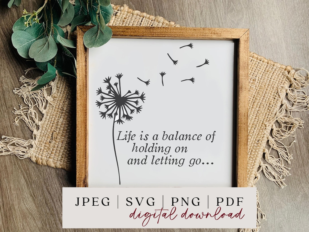 Life is a Balance of Holding on and Letting Go SVG - Letting Go - Life ...