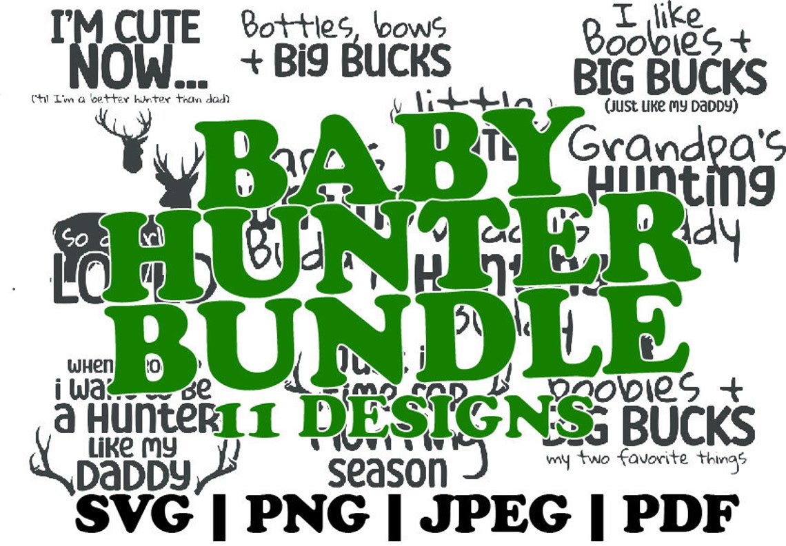 Baby Hunter SVG Bundle - 11 SVG PNG Designs - Future Hunter - Daddy's ...
