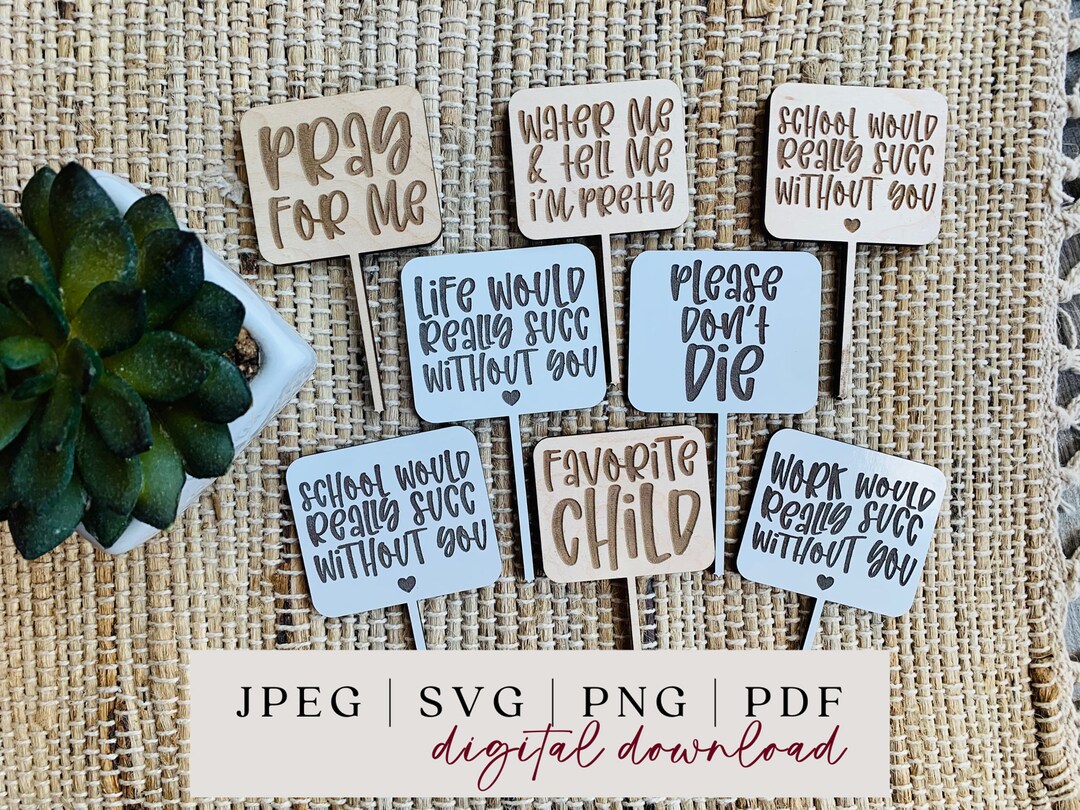 Funny Sayings Plant Stakes SVG - Plant Stakes Indoor - Plant Stakes SVG ...
