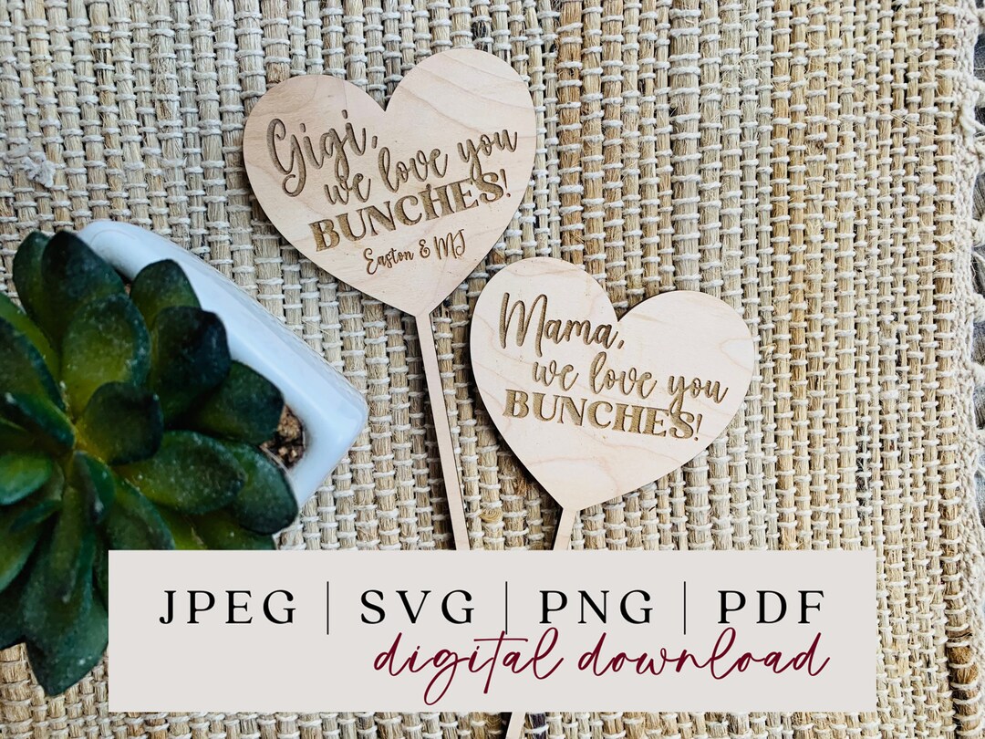 Love You Bunches Plant Stakes SVG - Mothers Day Plant Stakes SVG ...