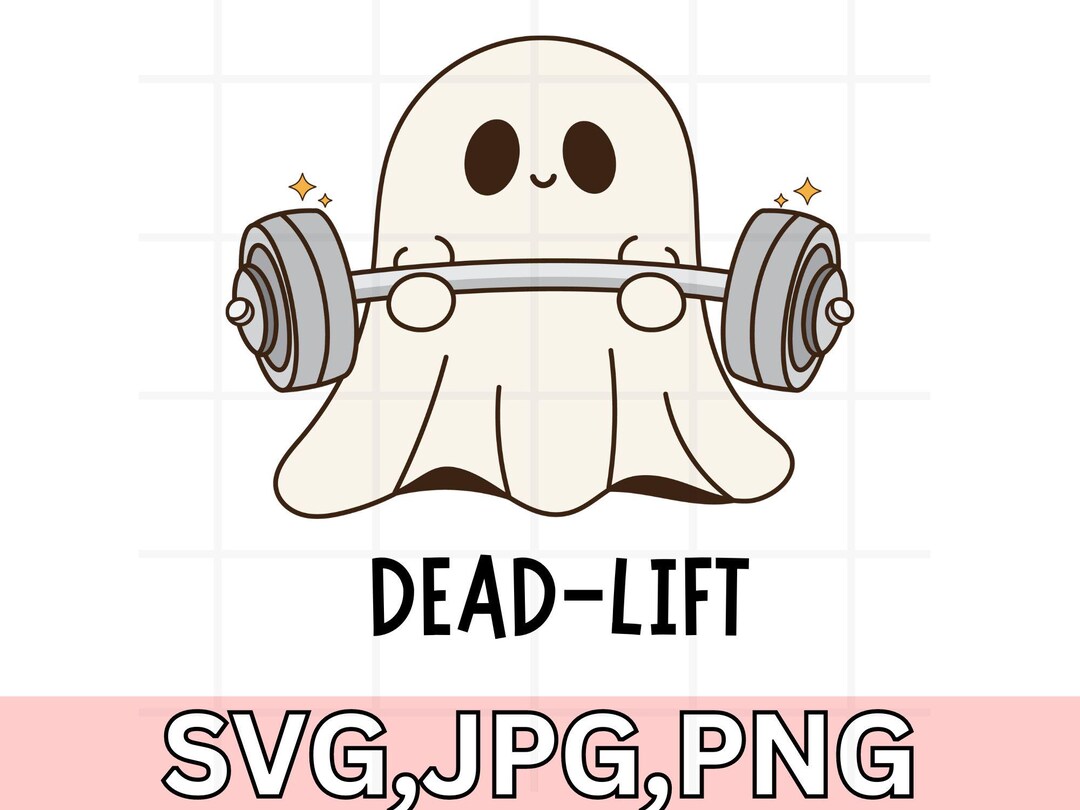 Dead-lift Ghost Svg\ Funny Ghost Shirt\ Gym Ghost Svg\ Deadlift Ghost ...
