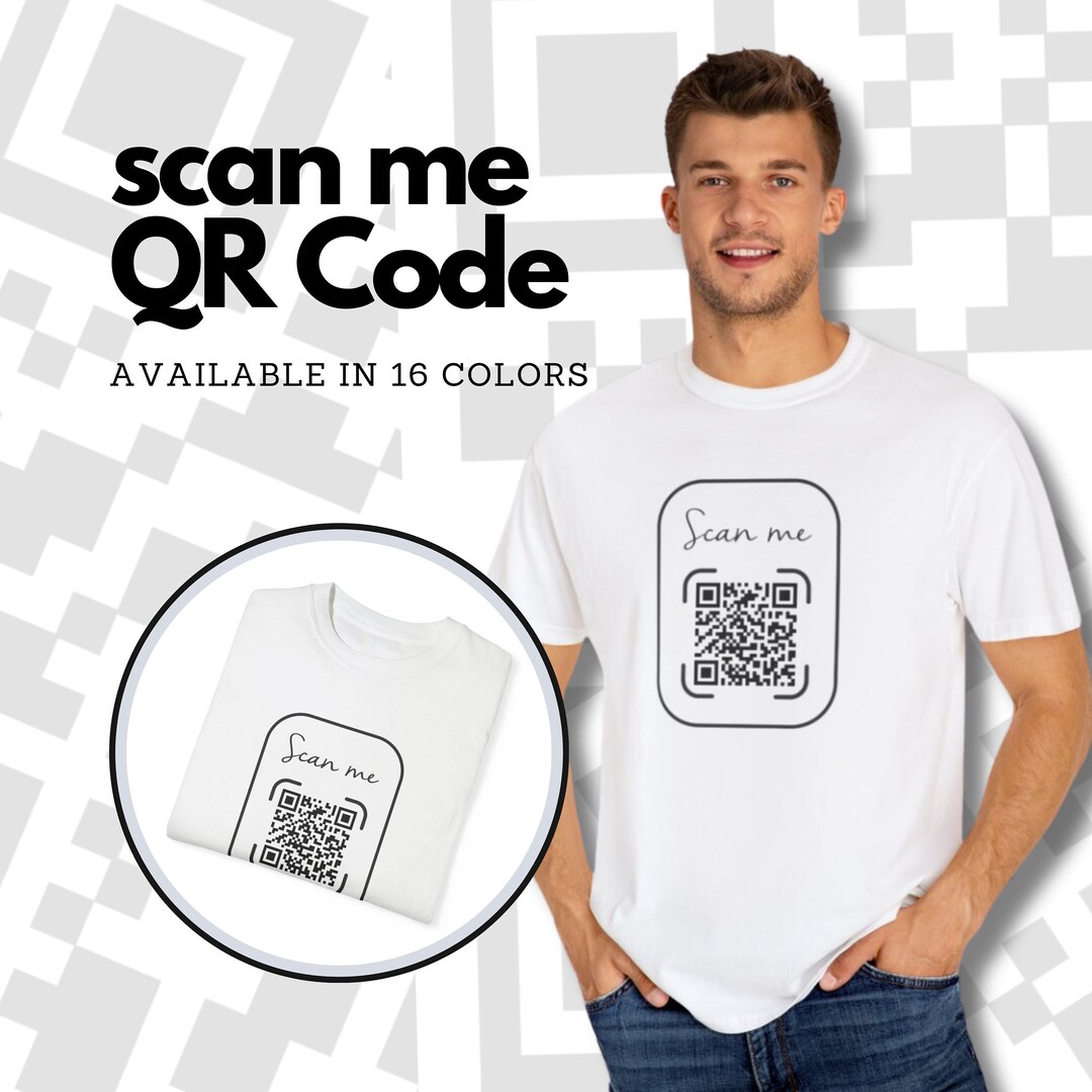 Scan Me QR Code Personalised Unisex Light Garment-dyed T-shirt ...