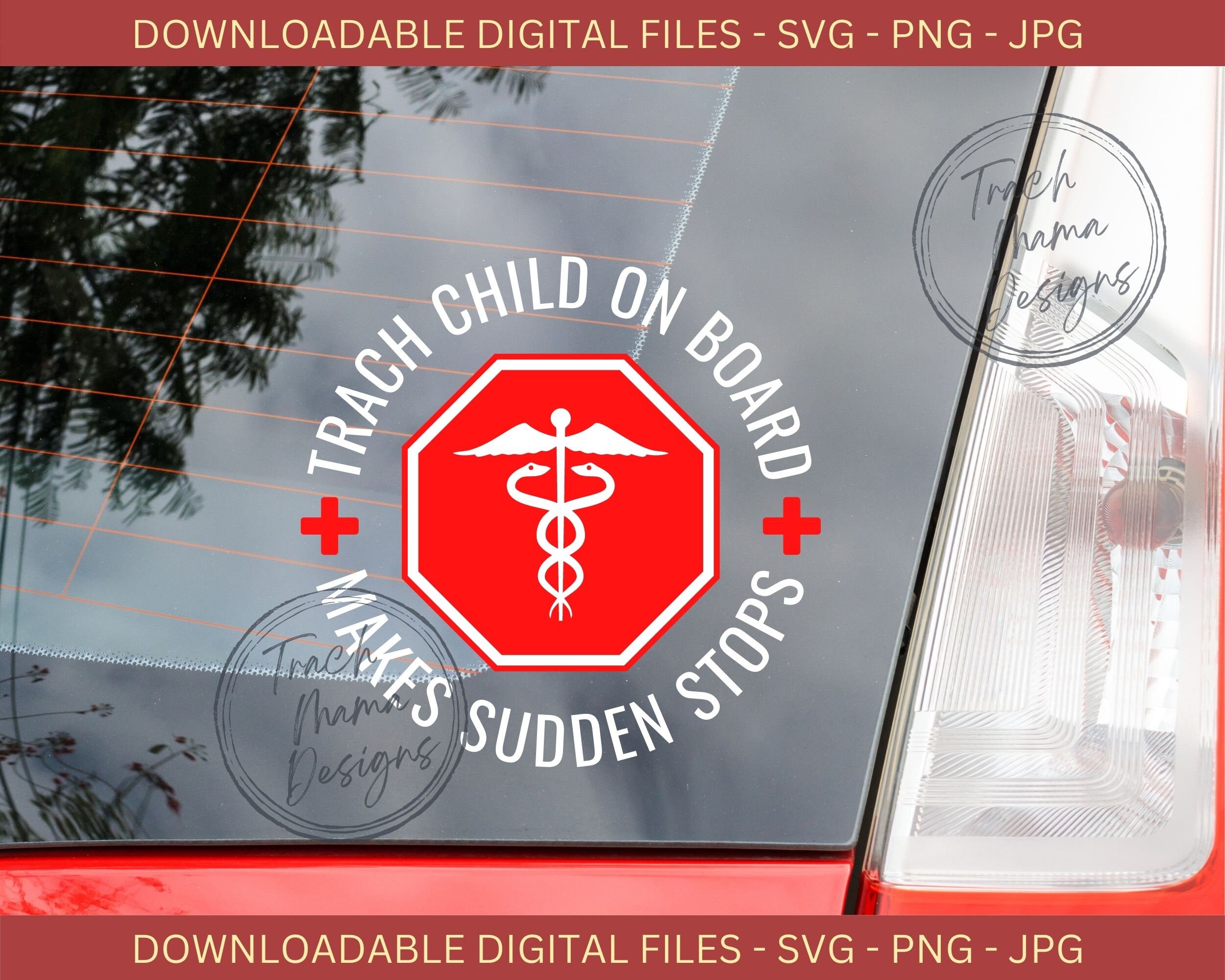 Trach Child on Board Makes Sudden Stops SVG Jpg Png Digital Download ...