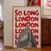 So Long London Print, so Long London Poster, Dopamine Decor, College ...