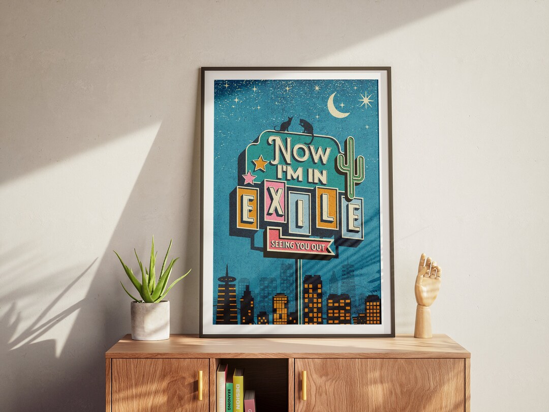 Exile Print | Now I'm in Exile Seeing You Out, Exile Poster, Dopamine ...