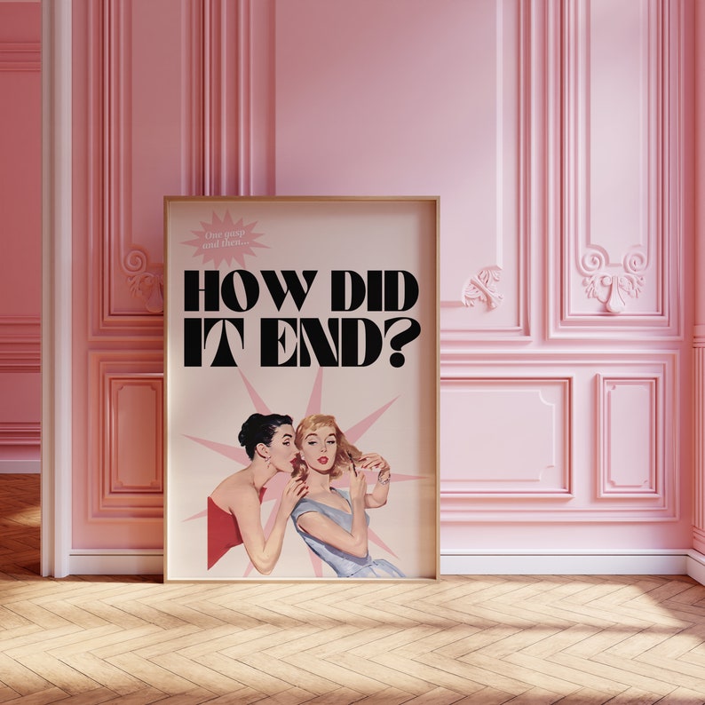 How Did It End Print How Did It End Poster, Trendy Wall Art, Pink ...