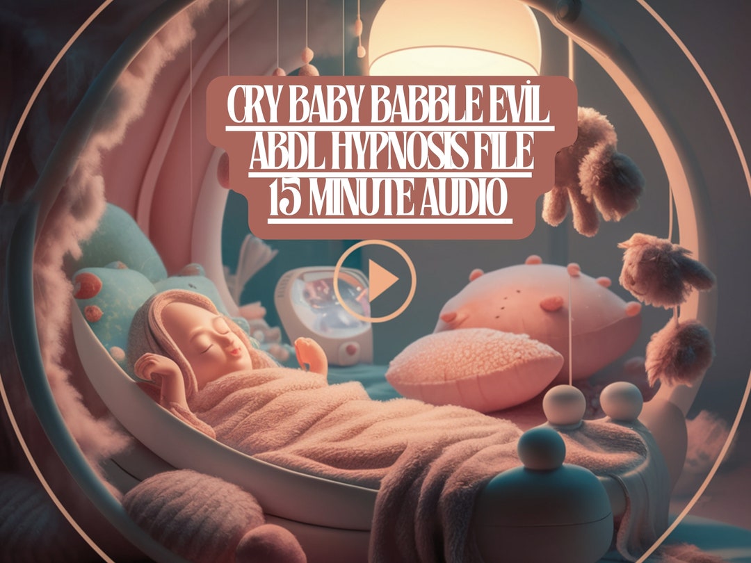 Cry Baby Babble Evil ABDL Hypnosis File: the Irreversible Descent ...