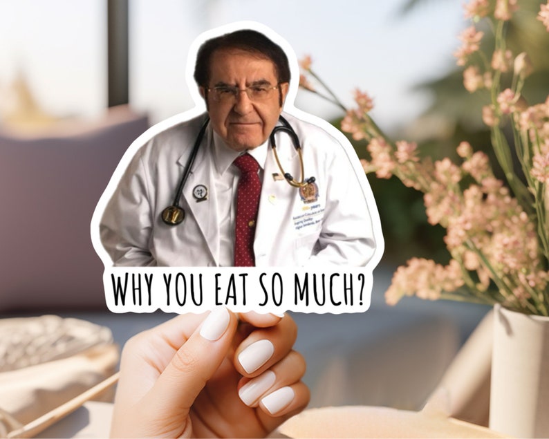 Dr. Now Why You Eat so Much Sticker Vinyl Sticker for Laptop, Stanley ... Dr. Now Why You Eat so Much Sticker Vinyl Sticker for Laptop, Stanley ...