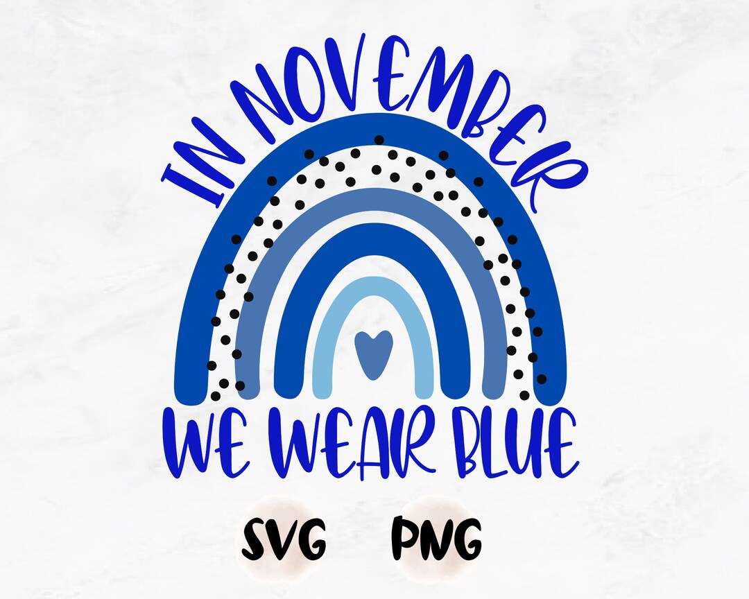 In November We Wear Blue SVG, Diabetes Awareness Svg, Diabetes Svg ...