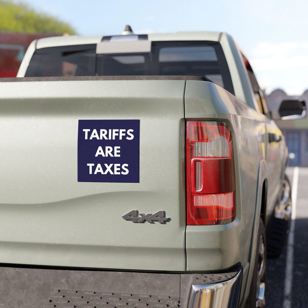 Tariffs Are Taxes Anti Trump Car Magnets Perfect Political Car Magnet ...