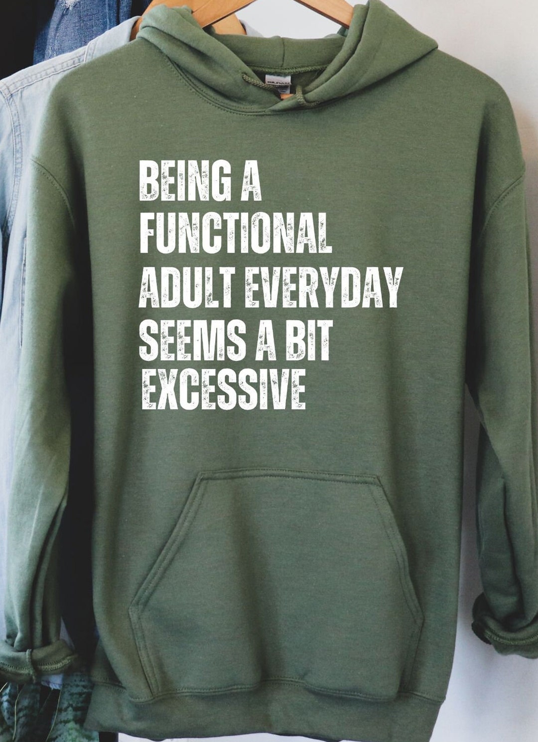 Being a Functional Adult Everyday Seems a Bit Excessive Hoodie ...