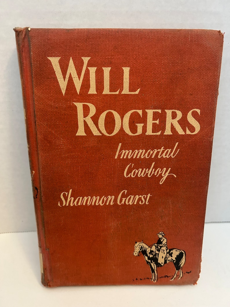Will Rogers Immortal Cowboy by Shannon Garst 1950 Illustrated Hardcover ...