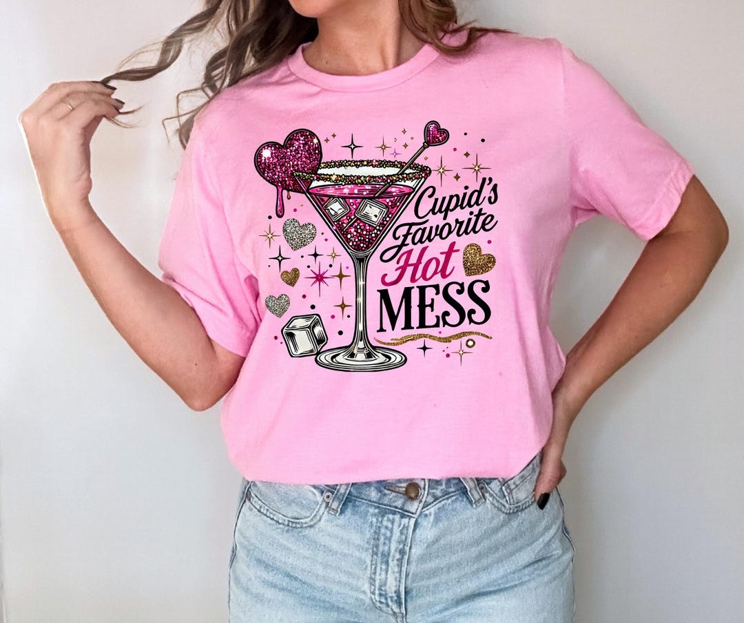 Cupid's Favorite Hot Mess, Funny Valentine, Cute Valentine, Martini ...