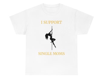 I Support Single Moms Shirt - Etsy