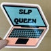 SLP Queen Speech-language Pathology Sticker SLP Sticker for Laptop ...